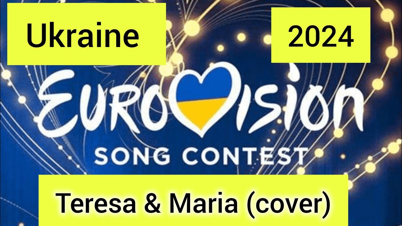 TERESA & MARIA. (Cover) Eurovision Ukraine 2024.#teresamaria# - YouTube