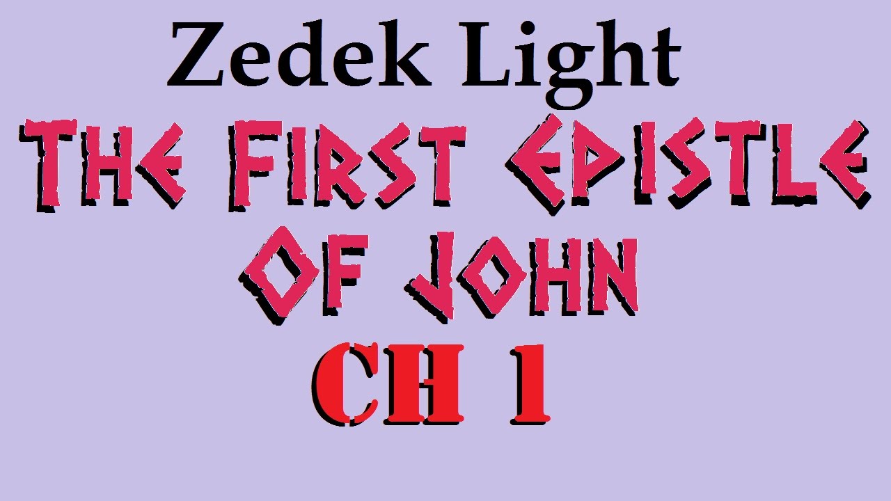 Zedek Light - 1 John Ch 1 - YouTube