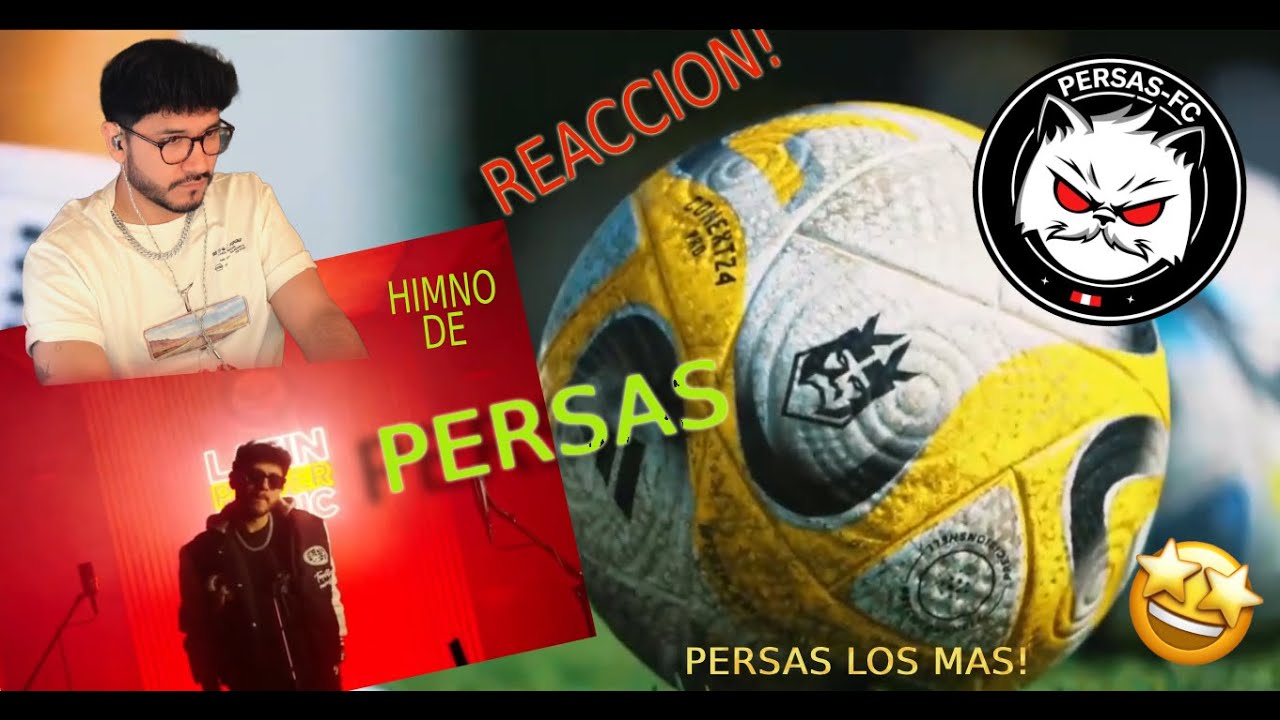 ANDYNSANE (ELZEEIN) REACCIONA A SU HIMNO DE PERSAS FC, SU EQUIPO EN LA ...