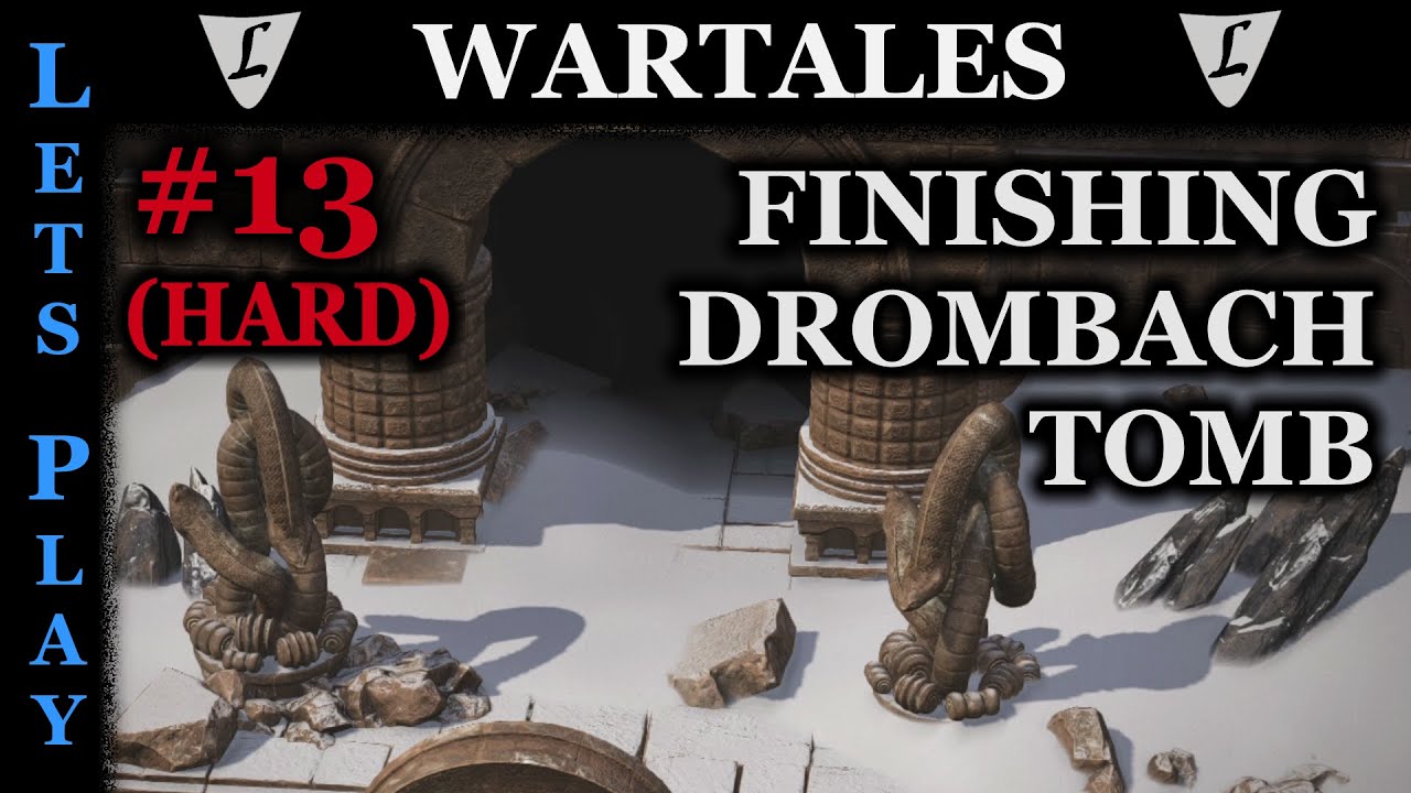 WARTALES - RELEASE - HARD - #13 || Finishing Drombach Tomb || Lets Play ...