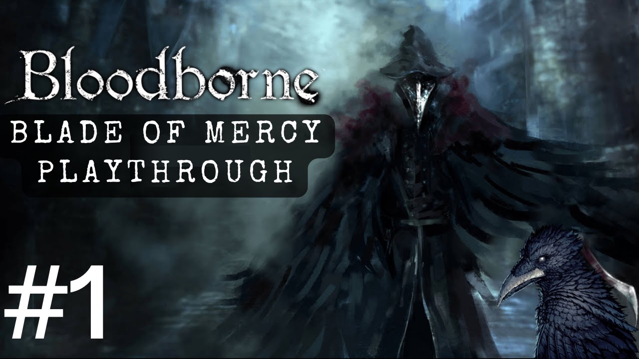 Bloodborne | Blade of Mercy Playthrough Part #1 | Central Yharnam - YouTube