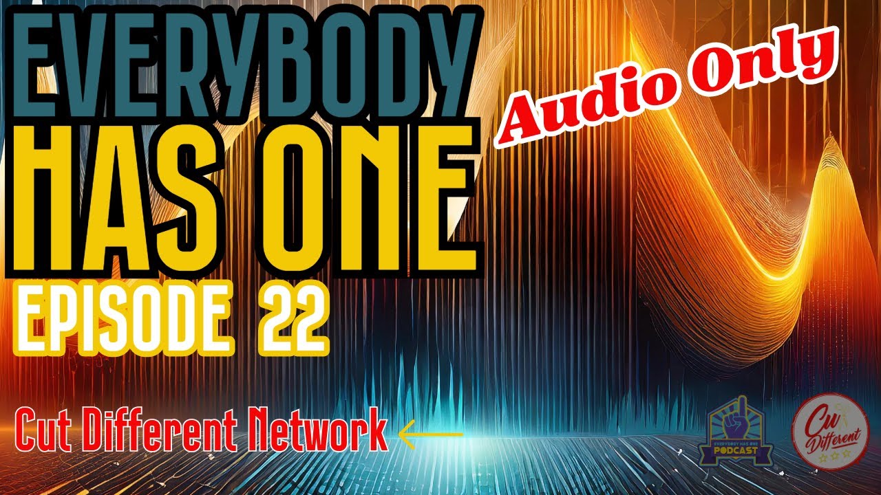 Everybody Has One Podcast Episode 22 (Audio only) - YouTube