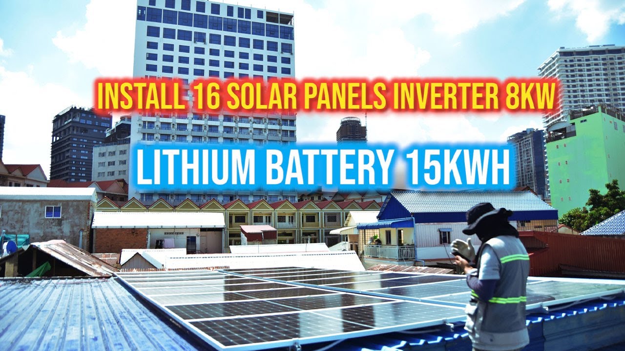 Part2 install Solar 16 Panels Inverter 8kw Lithium Battery 15kwh # ...