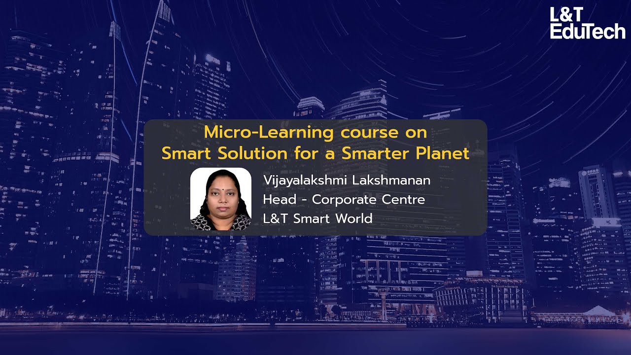 Smart Solutions for a Smarter Planet| Micro-Learning Course | L&T EduTech - YouTube
