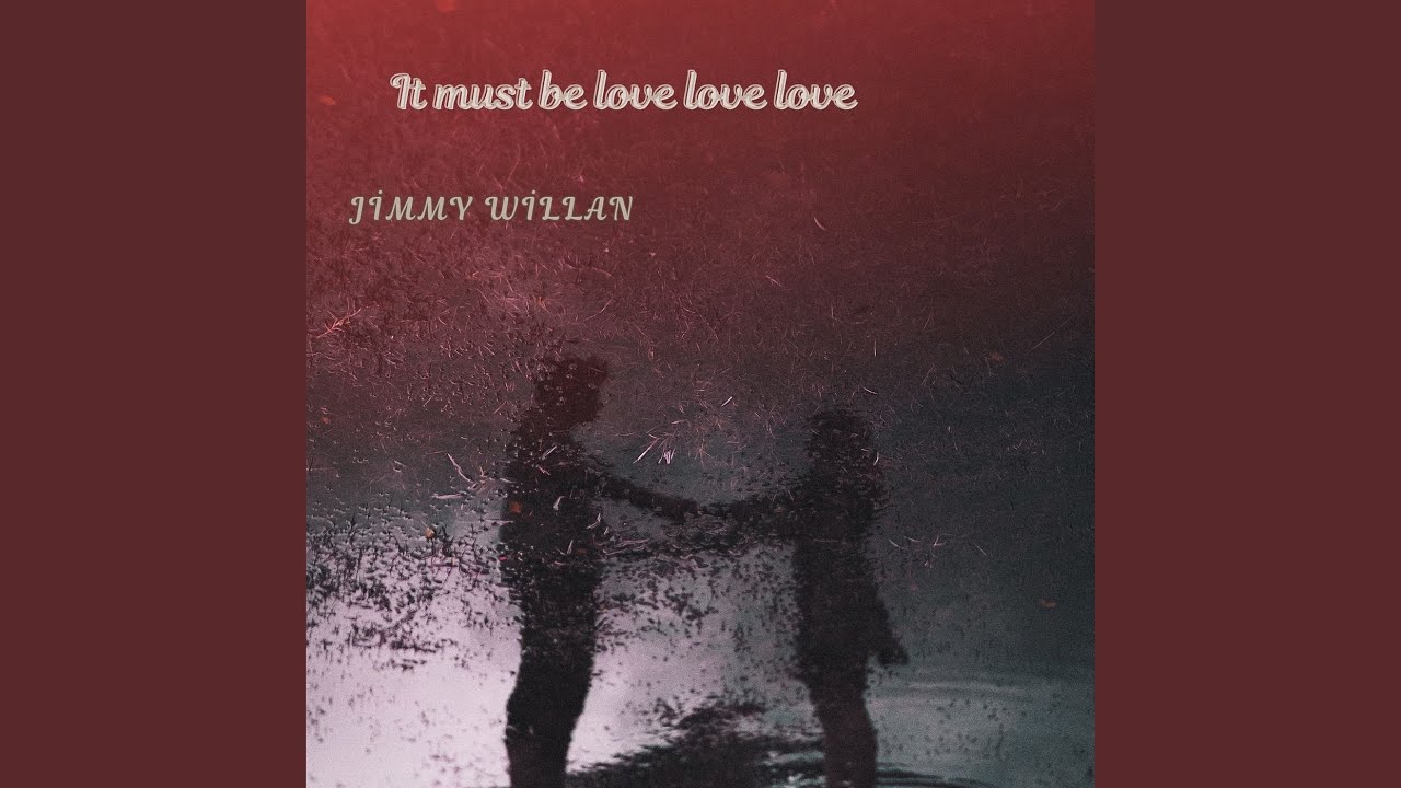 It Must Be Love Love Love - YouTube