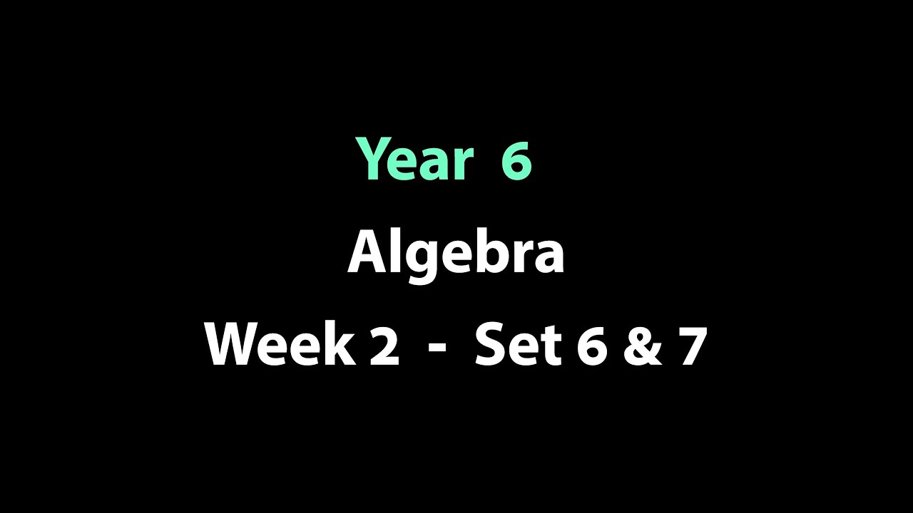 Year 6 Algebra Week 2 Set 6 7 YouTube year-6-algebra-week-2-set-6-7-youtube