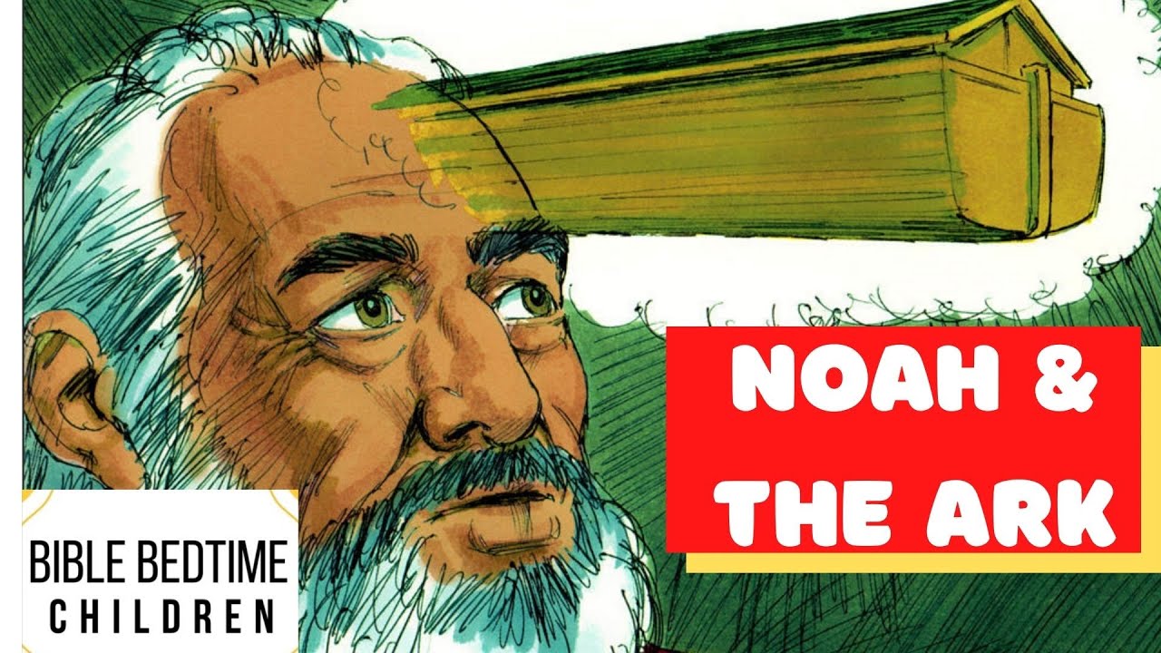 NOAH & THE ARK | Bible Bedtime Children | AUDIOBOOK | ALOUD STORY ...