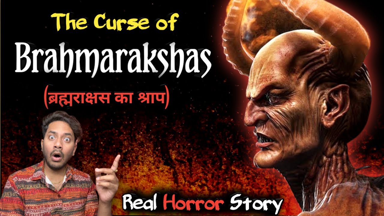ब्रह्मराक्षस का श्राप - सच्ची भूतिया कहानी 🔥 | The Curse of ...