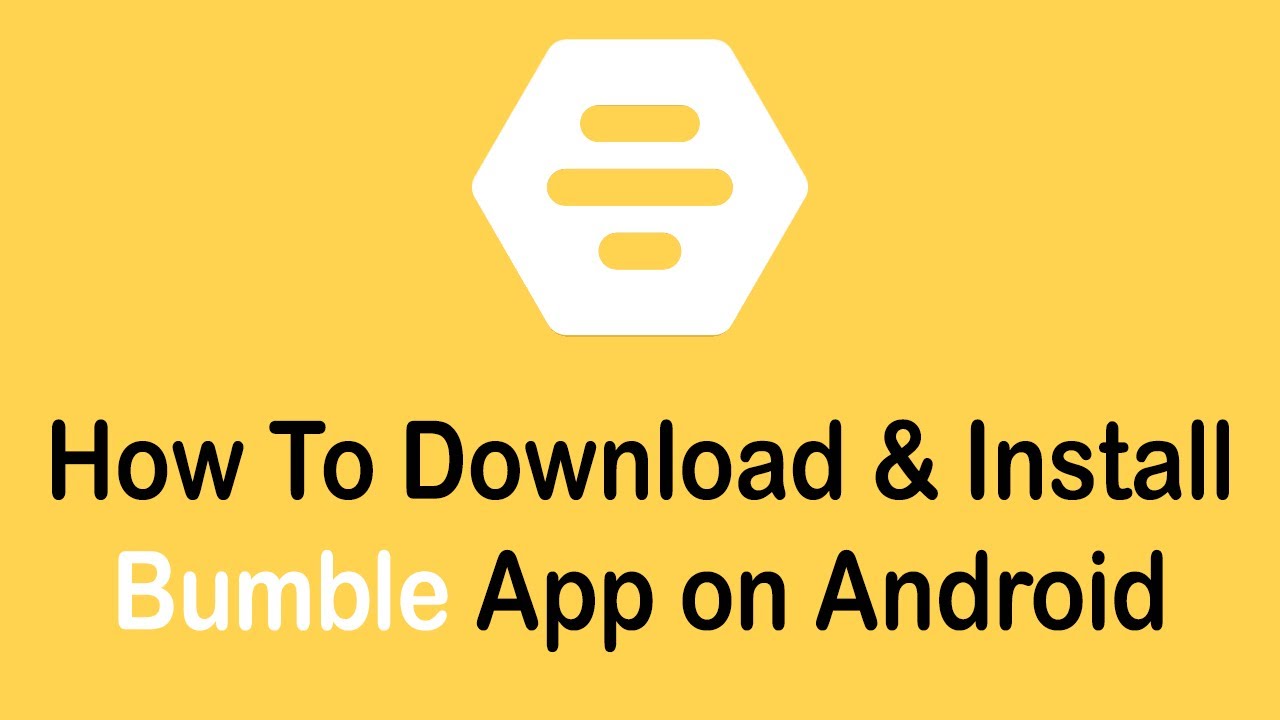 How To Download and Install Bumble App on Android Devices (2022) - YouTube