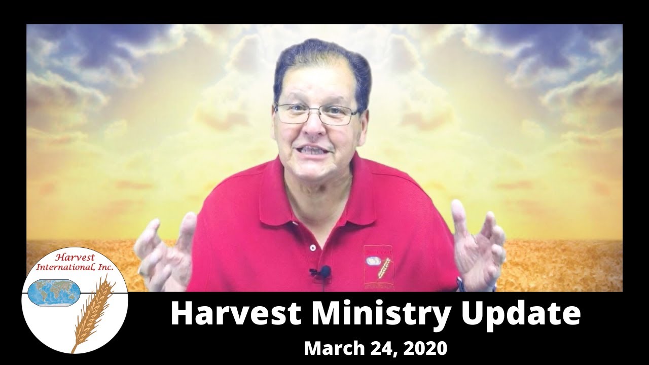 Harvest Ministry Update - March 24, 2020 - YouTube