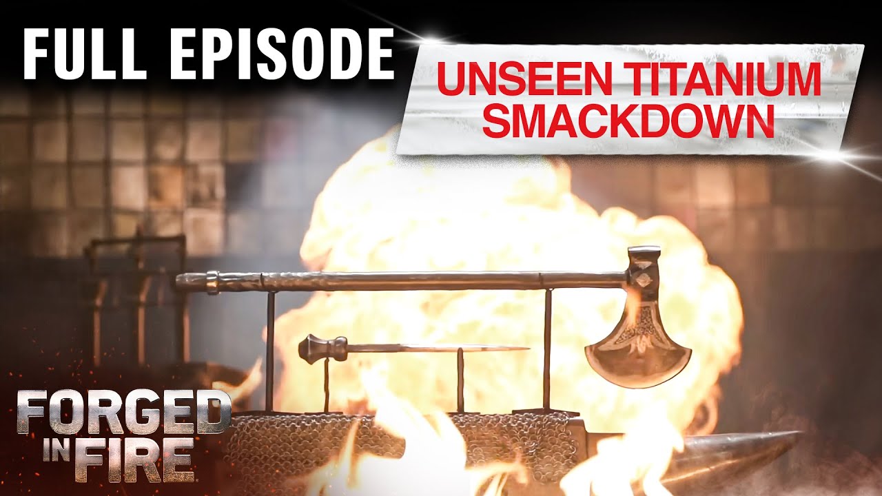 Forged in Fire: Never Before Seen Titanium Smackdown (S7, E31) | Full ...