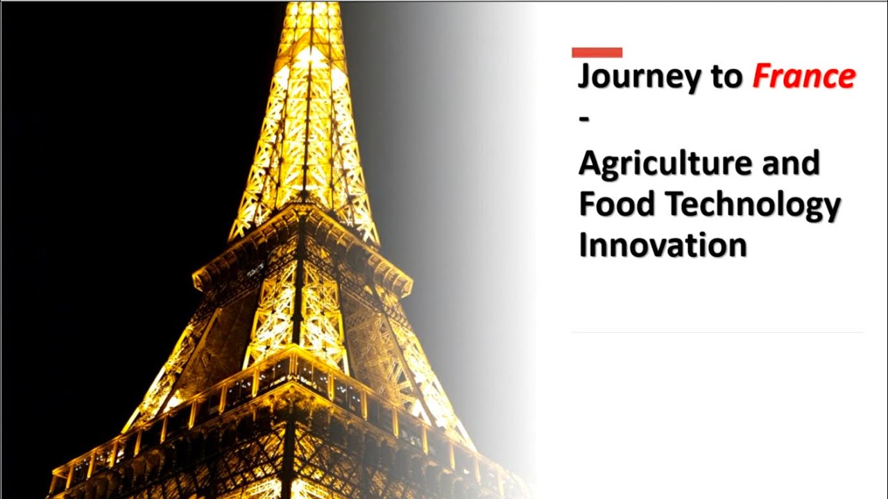 Journey to France: Agriculture and Food Technology Innovation - YouTube