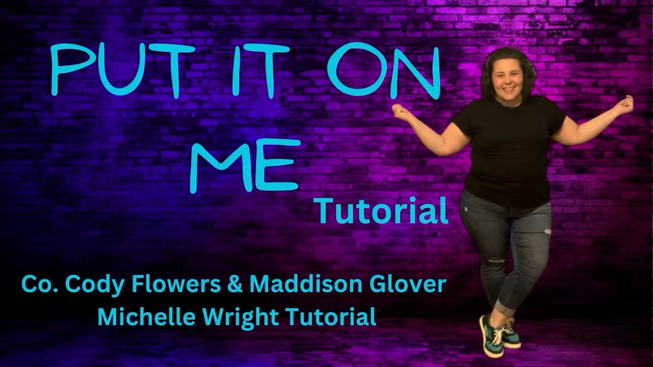 Put it on me line dance tutorial Easy intermediate choreography by Cody ...
