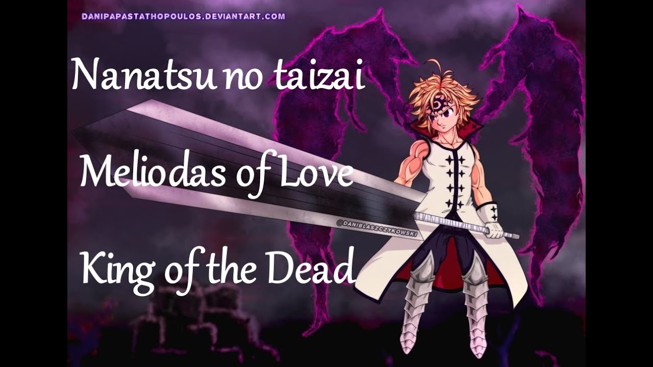 Commandment of Love Meliodas AMV, King of the Dead (Spoiler Alert ...