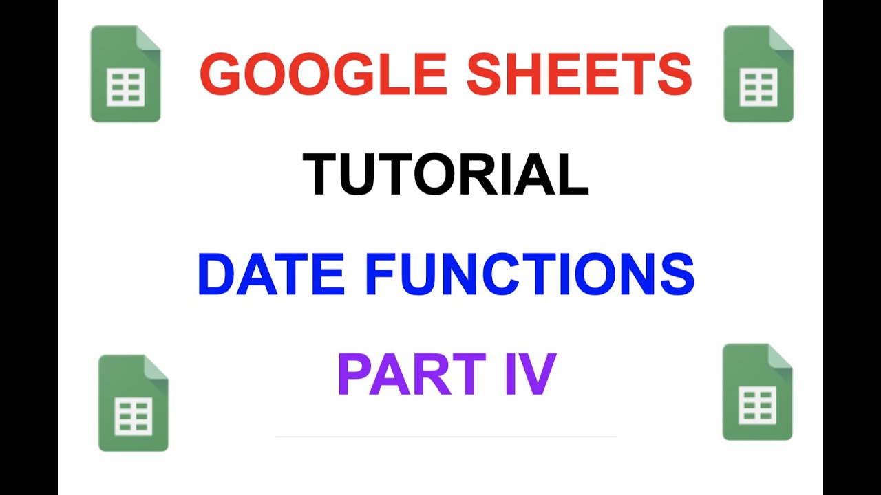 Google Sheets Date Formulas Tutorial For Beginners Part IV Date Google Sheets Date Formulas Tutorial For Beginners Part IV Date