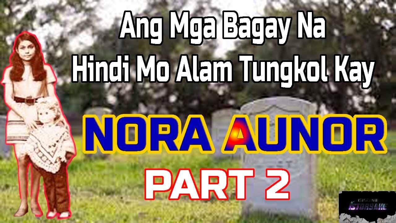 THE TRUTH ABOUT NORA AUNOR PART 2 - YouTube