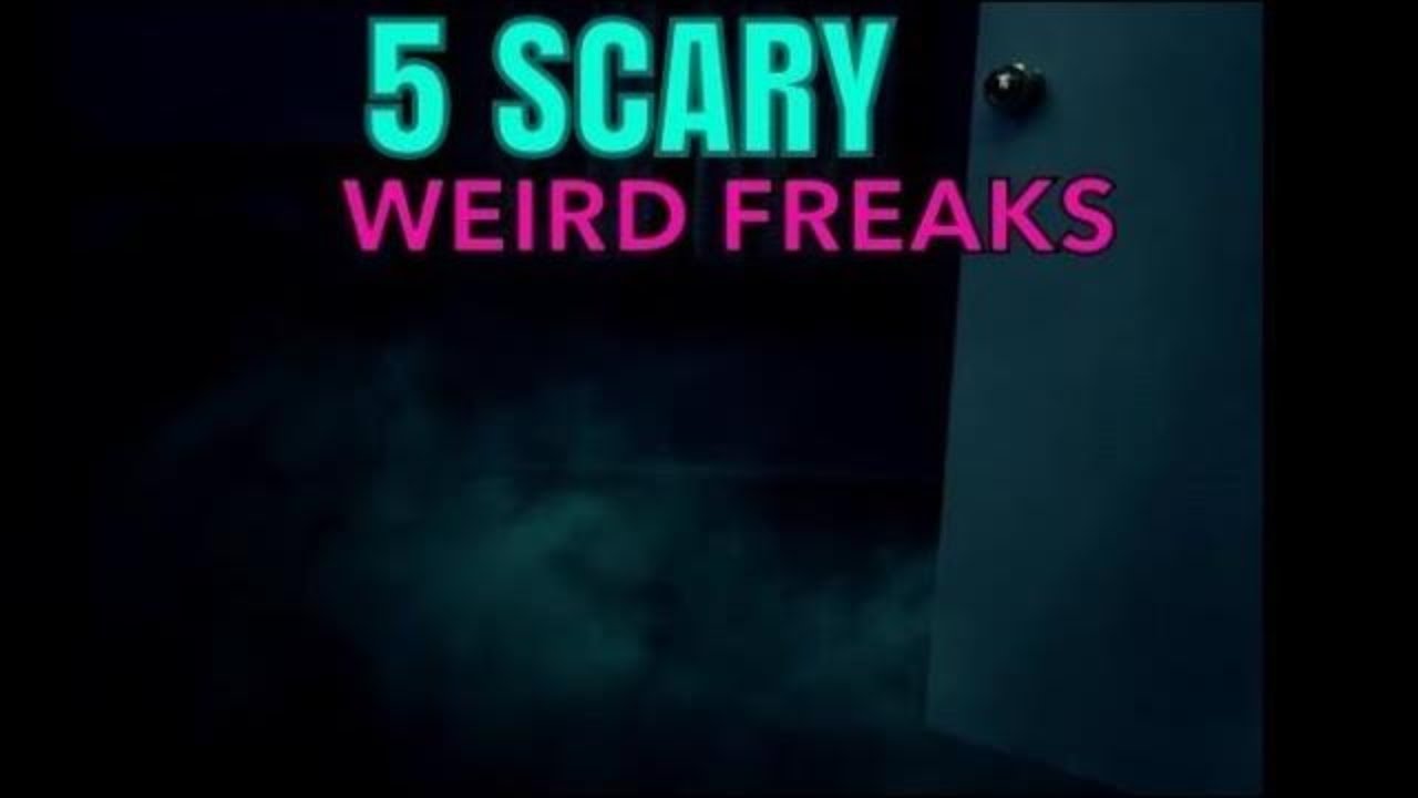 5 Scary Incredibly Weird Freaks - YouTube
