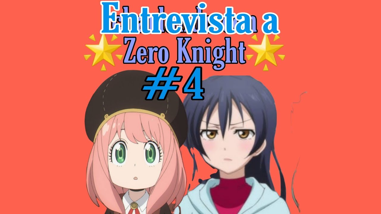 Entrevista a 🌟Zero Knight🌟 #4 - YouTube