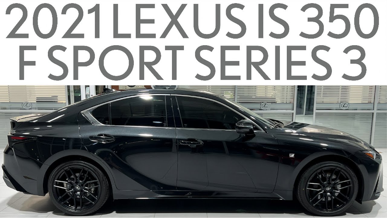 2021 Lexus IS 350 F SPORT Series 3 (L200578A) - Full Review and Walk Around - YouTube