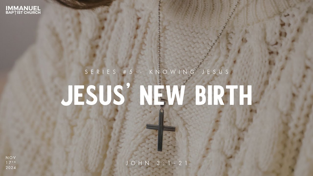 November 17 2024 Dr. Mark John Bennett - Jesus' New Birth (#5 - Knowing ...