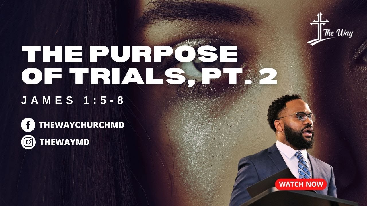 The Purpose Of Trials, Part 2 | Stephen Brown | The Way Church - YouTube
