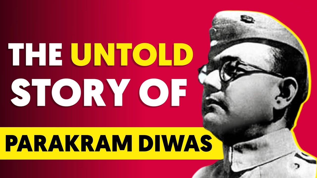 The Untold Story of PARAKRAM DIWAS 🇮🇳 पराक्रम दिवस की अनकही कहानी - YouTube