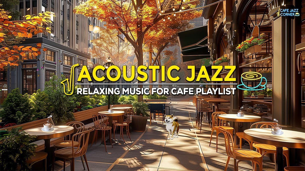 Acoustic Jazz Bliss: Smooth Relaxing Melodies for Café Music Playlist ...