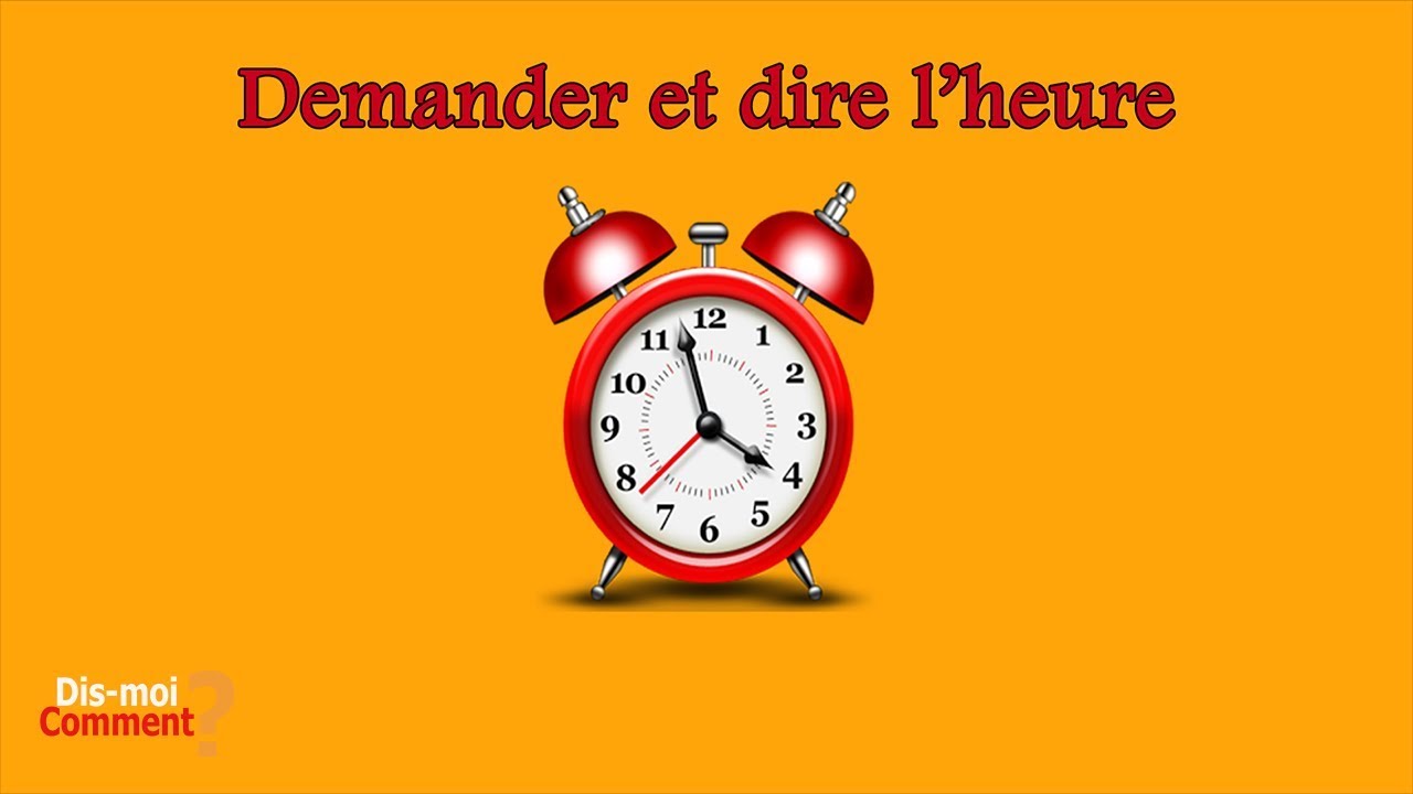 Demander et dire l'heure en français - YouTube
