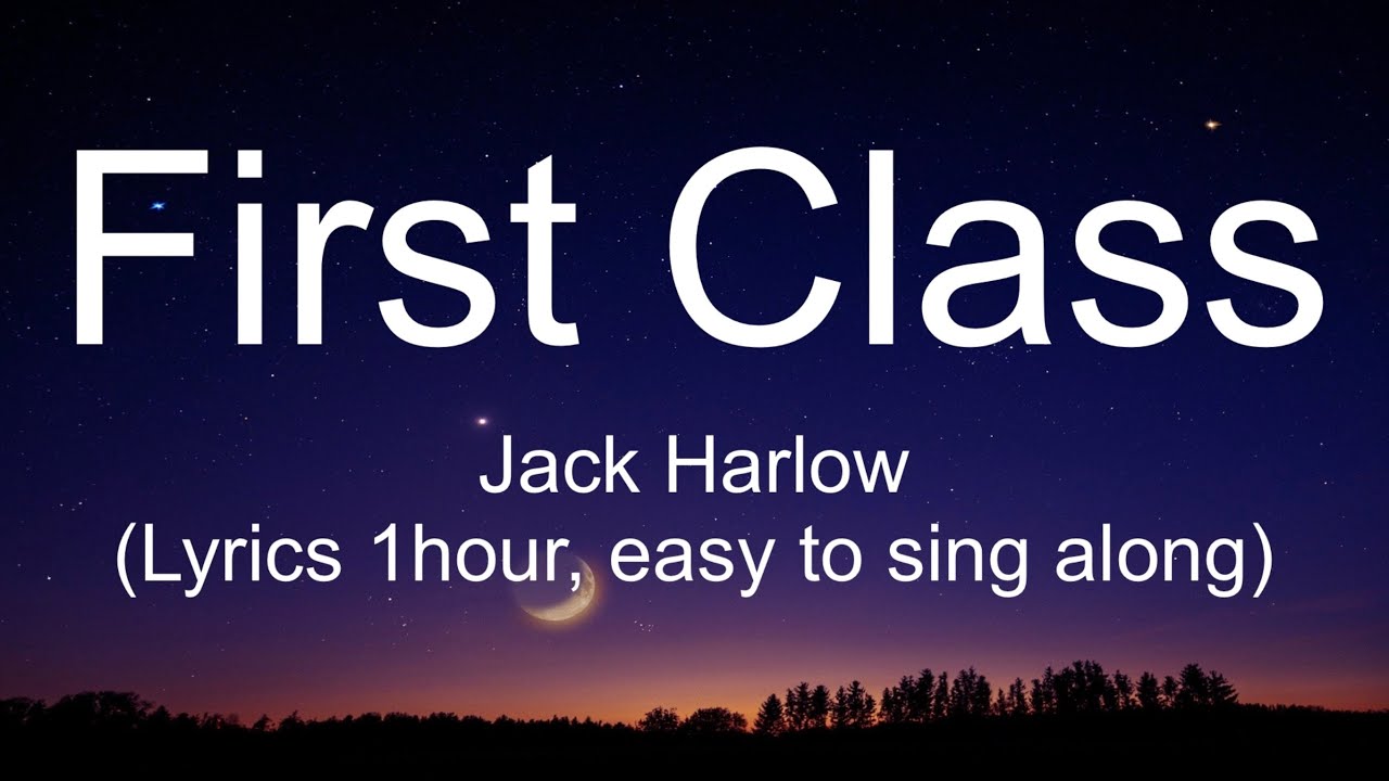 Jack Harlow - First Class (Lyrics 1hour, easy to sing along) - YouTube