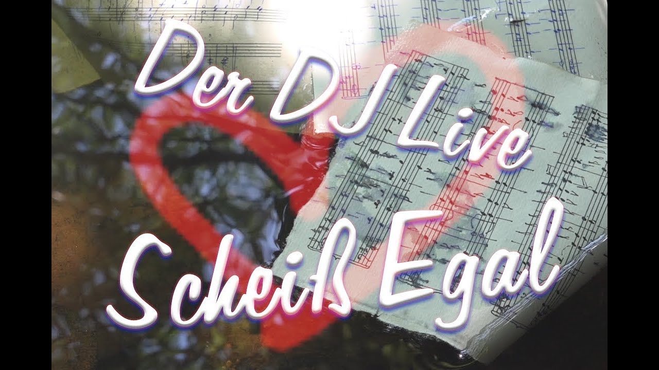Scheiß Egal - #DerDJLive - YouTube