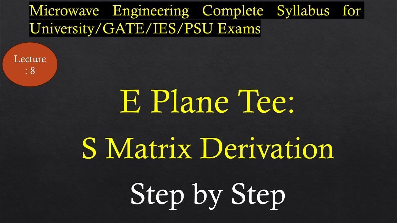 E Plane Tee: Derivation of S Matrix | Microwave Engineering | RK Classes| Lec-8 - YouTube