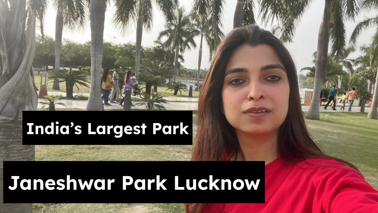 Janeshwar Park Lucknow | India’s Largest Park Janeshwar Park Lucknow ...