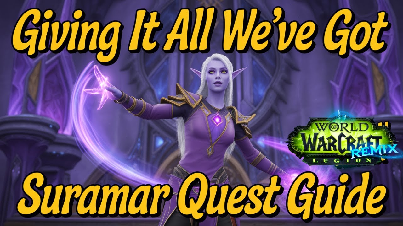 Giving It All We've Got - Suramar Quest Guide (WoW Legion Remix) - YouTube