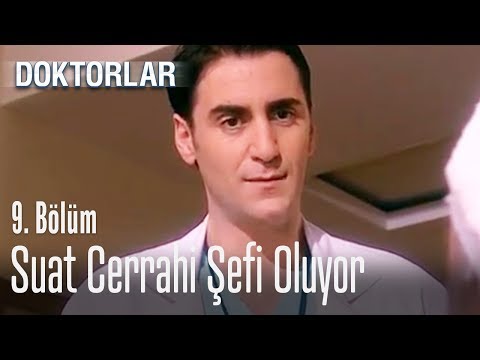 Suat cerrahi şefi oluyor - Doktorlar 9. Bölüm