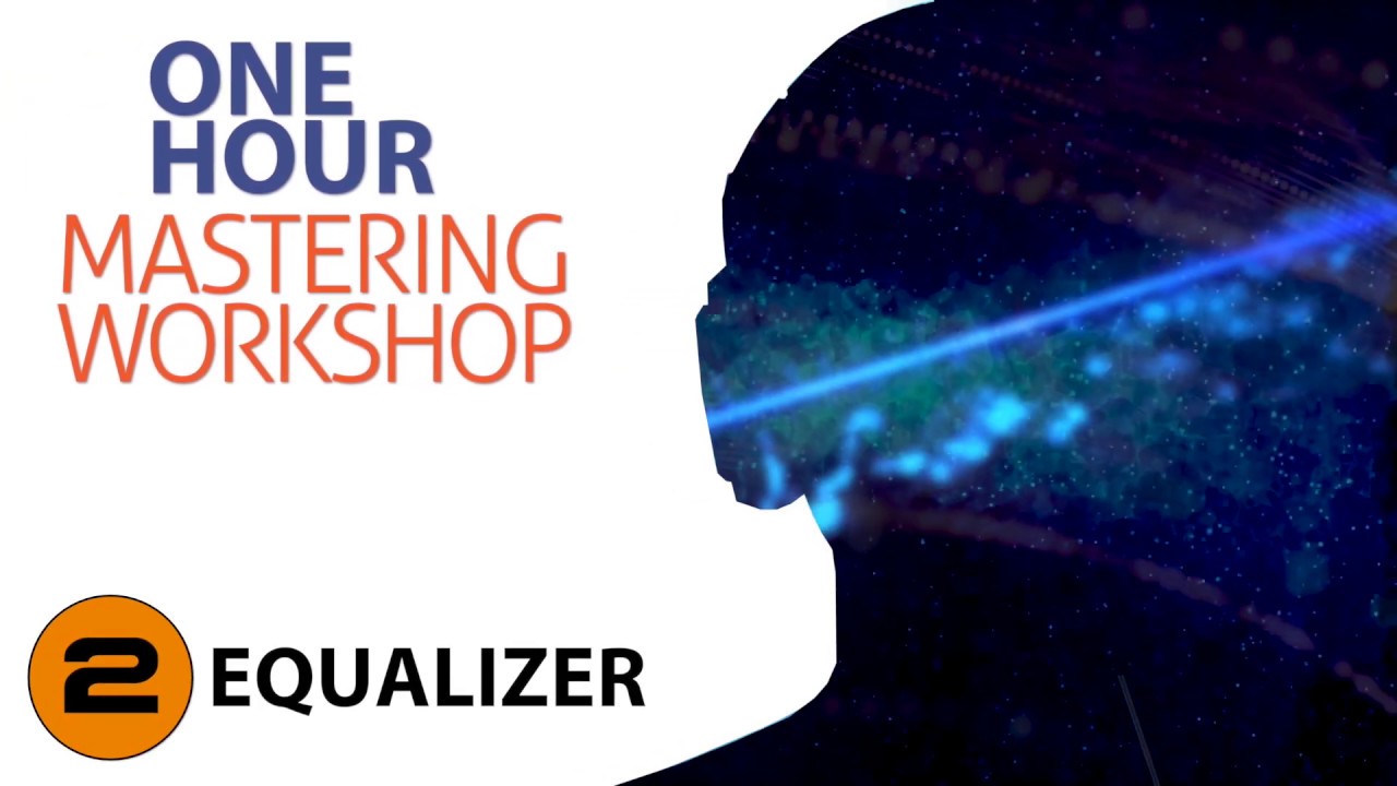 The One Hour Mastering Workshop - Step 2: Optimizing tonal balance with ...