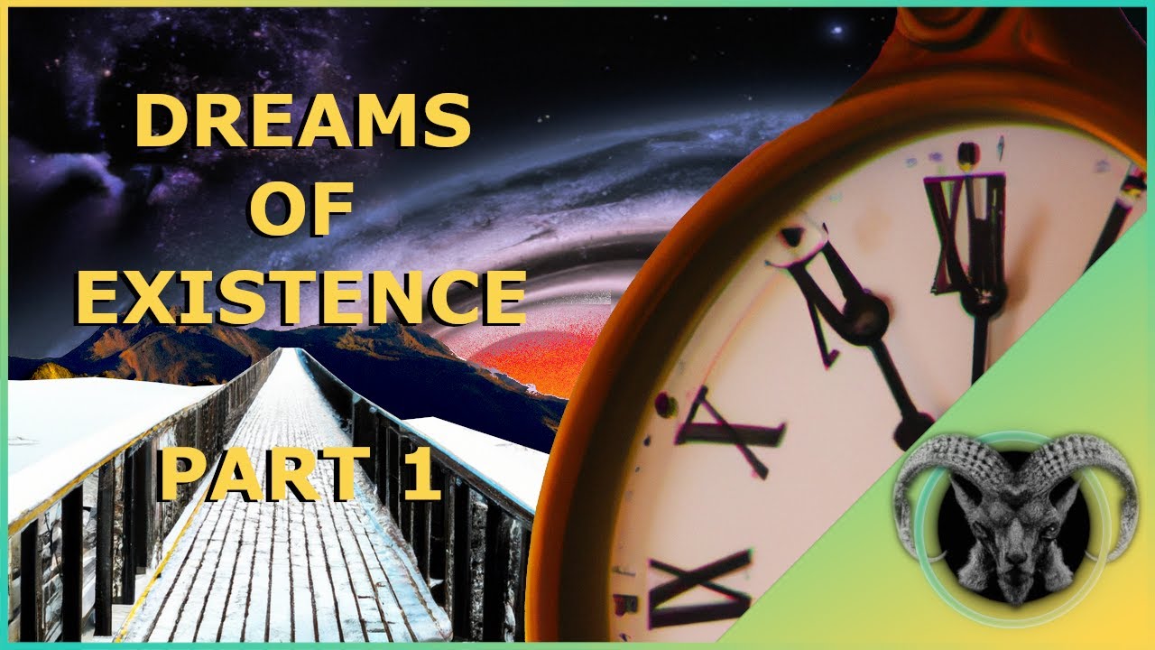 A TIMELESS REALITY - Dreams of Existence | Part 1 - YouTube