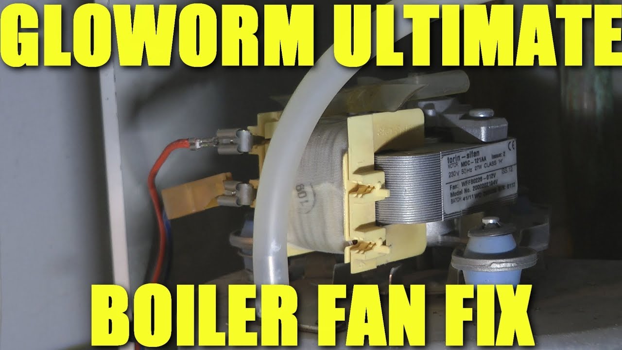 Gloworm Ultimate Boiler Fan Fix - YouTube