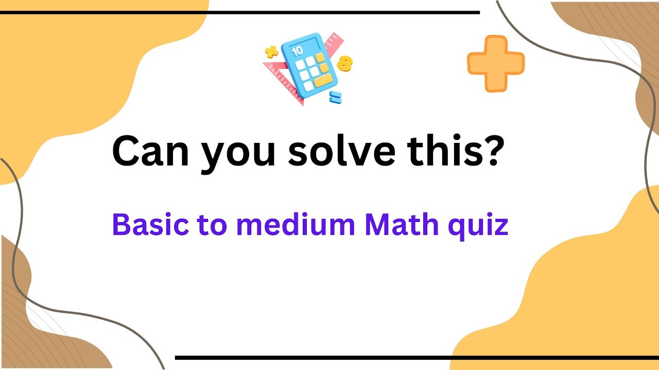 Math Quiz Easy to Medium Can you score 100%? - YouTube
