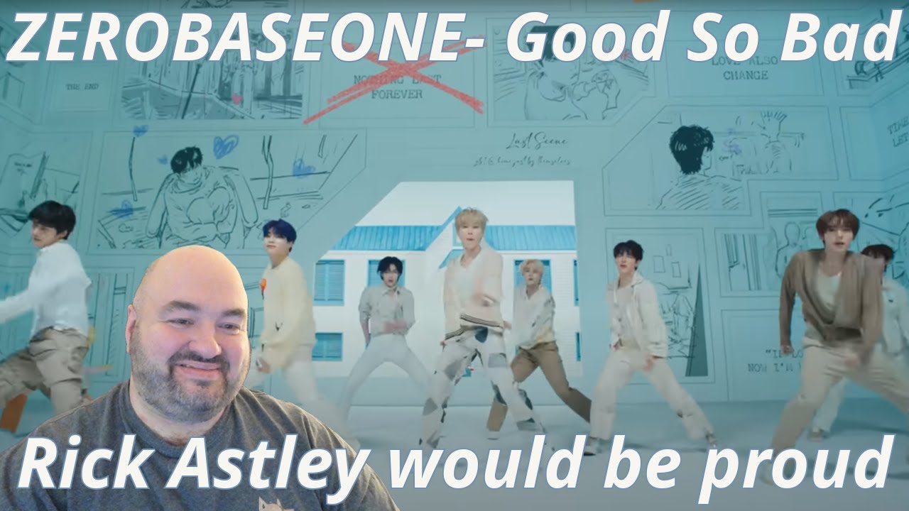 ZEROBASEONE (제로베이스원) 'GOOD SO BAD' MV | Reaction and Breakdown - YouTube
