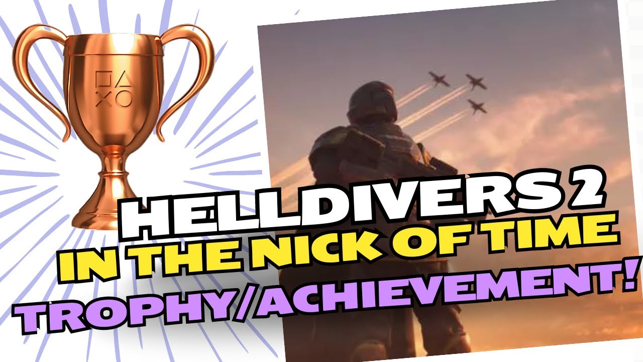 HELLDIVERS 2 - In The Nick of Time Trophy/Achievement - YouTube