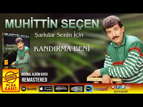 Muhittin Seçen - Kandırma Beni (Remastered)