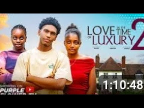 LOVE IN THE TIME OF LUXURY 3 / Anabel apara new latest movie 