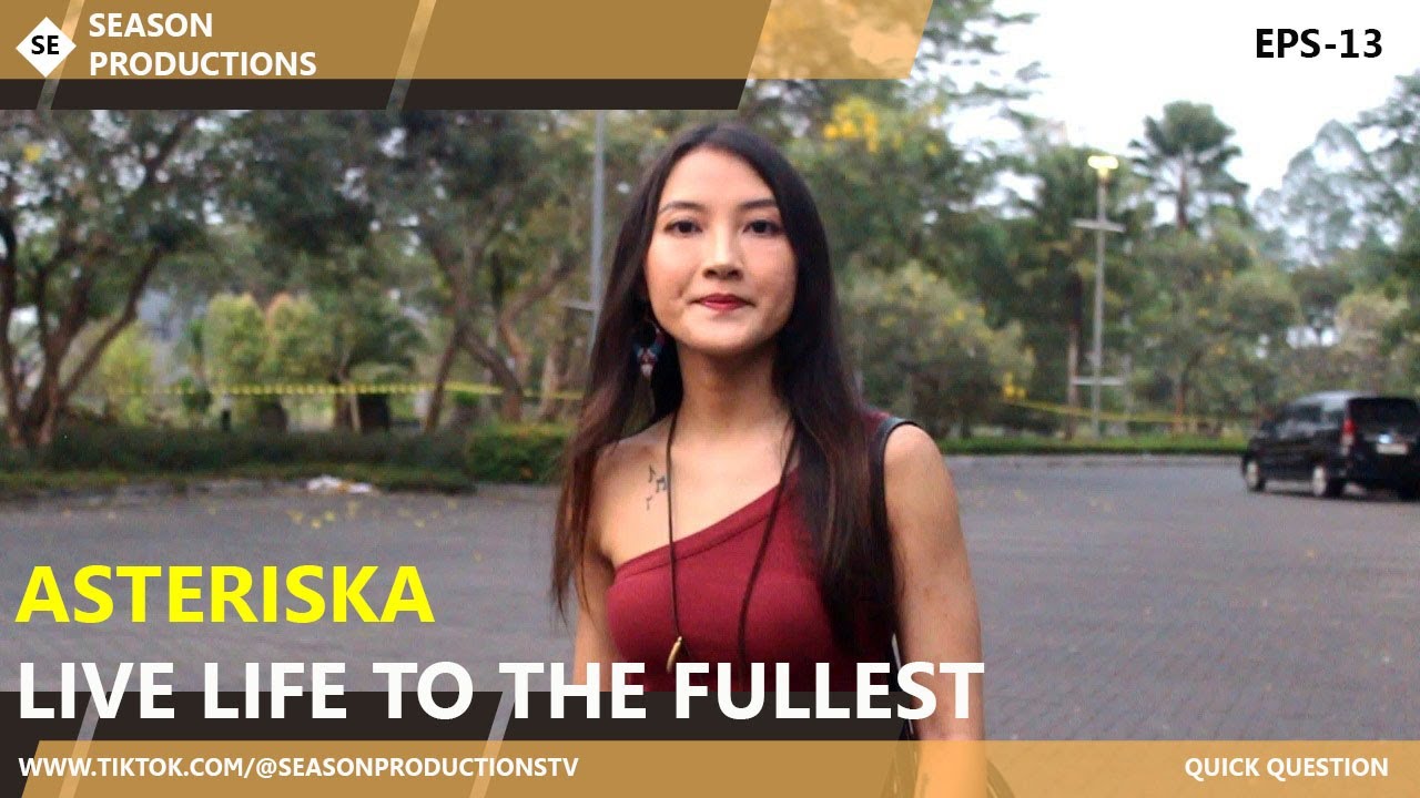 ASTERISKA - "Live Life To The Fullest" | QUICK QUESTION Eps.13 - YouTube