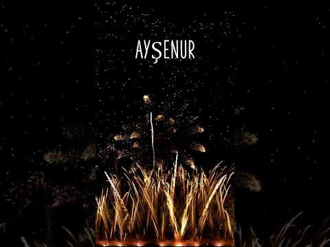BON ANNIVERSAIRE AYŞENUR !