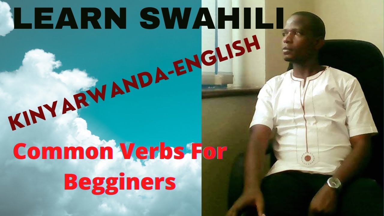Learn Swahili//English//Kinyarwanda/Common Verbs for for beginners/PART ...