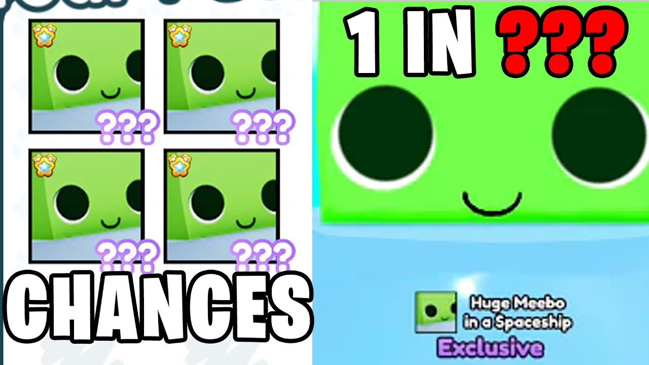 The Chance Of Getting The Huge Meebo In A Spaceship In Pet Simulator X ...