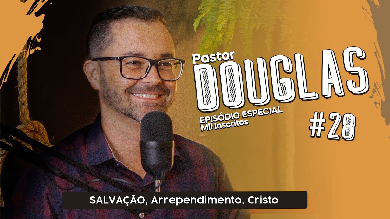 Pr. DOUGLAS GARCIA - Tema: SALVAÇÃO (Especial 1k) - Minuto Jovem ...
