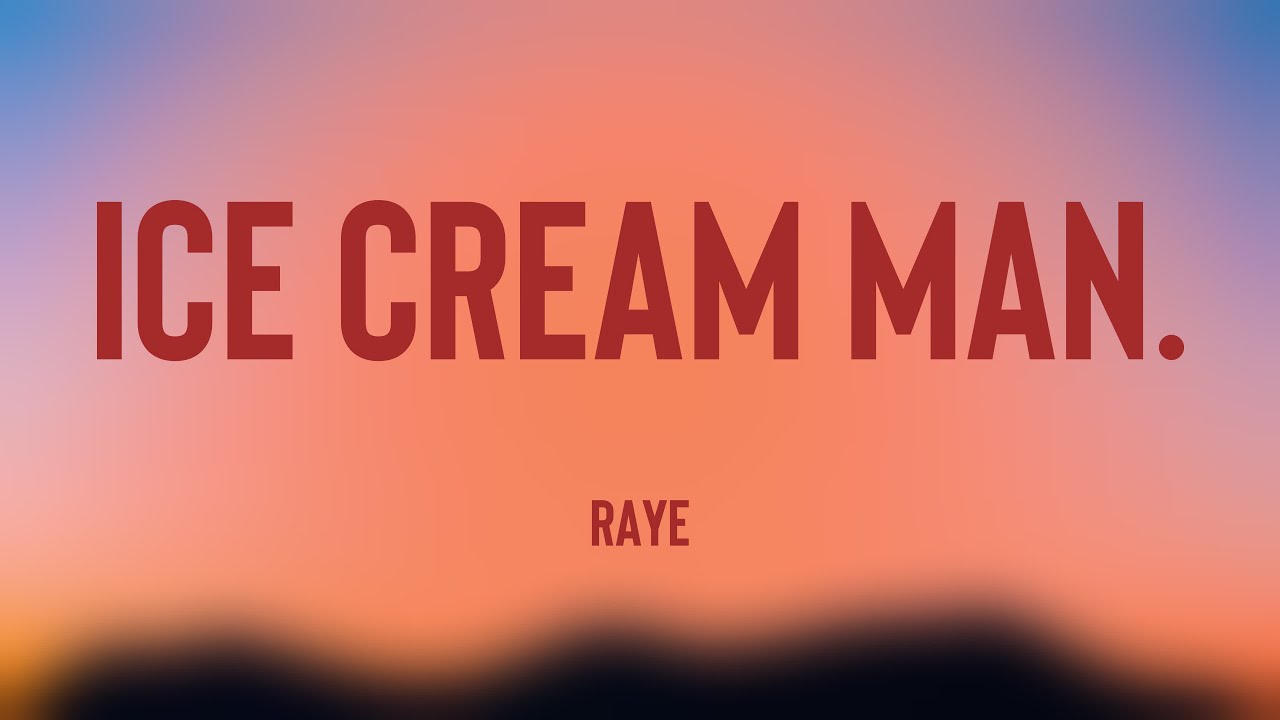 Ice Cream Man. - Raye (Lyrics) 🌹 - YouTube