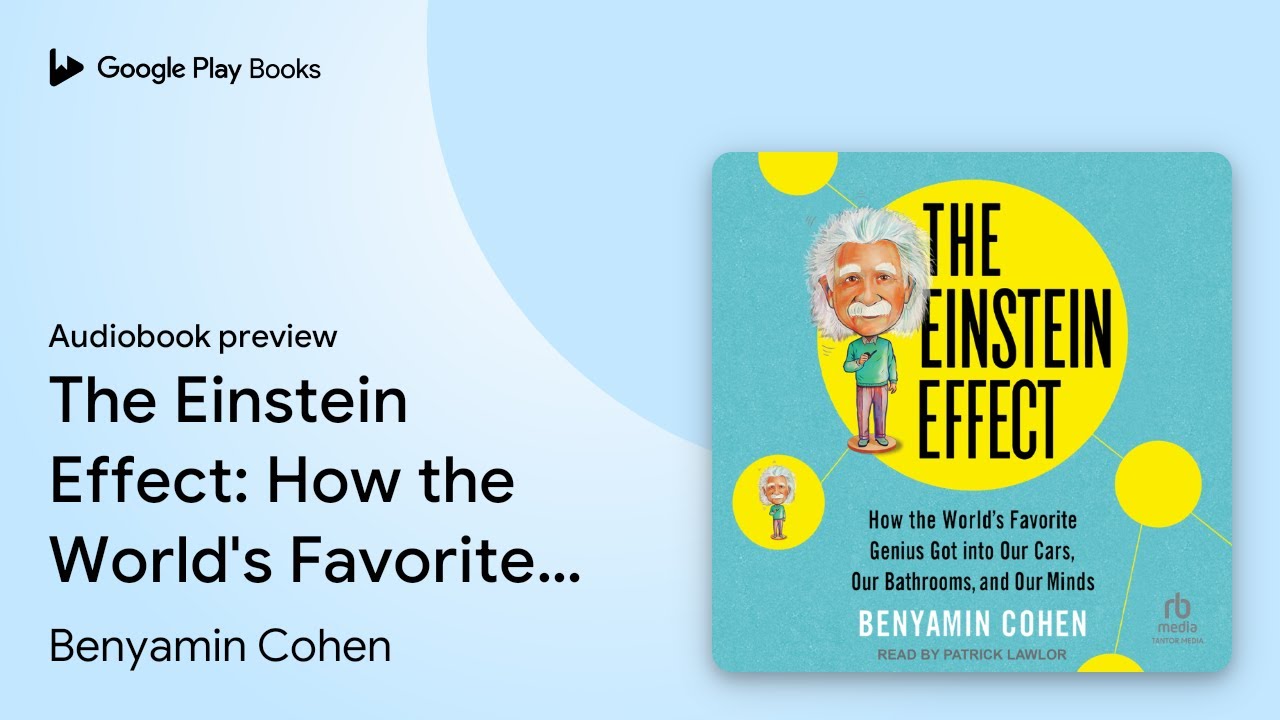 The Einstein Effect: How the World's Favorite… by Benyamin Cohen · Audiobook preview - YouTube