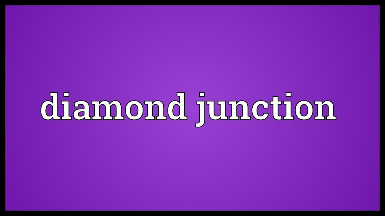 Diamond junction Meaning - YouTube